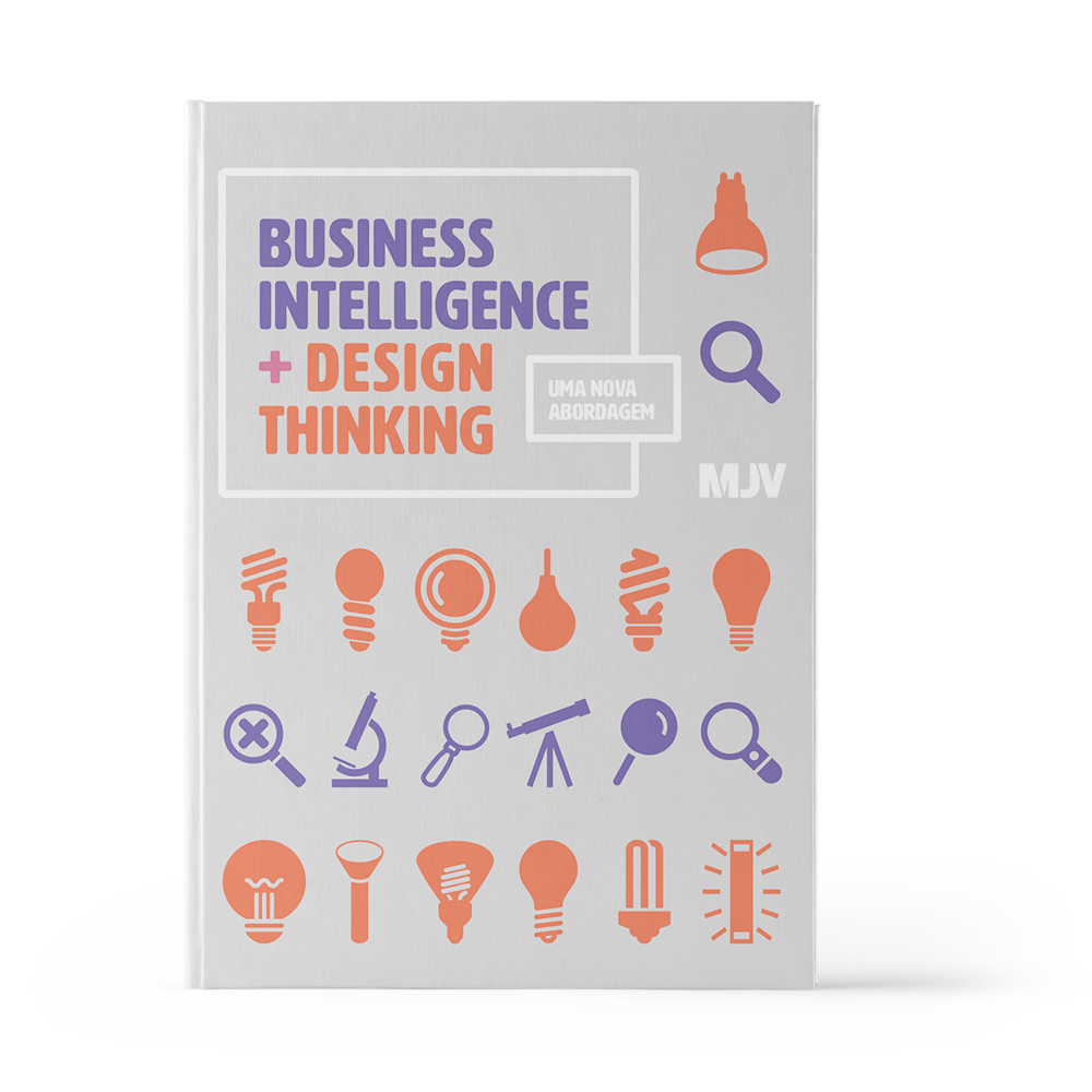 Business Intelligence e Design Thinking - MJV Technology & Innovation