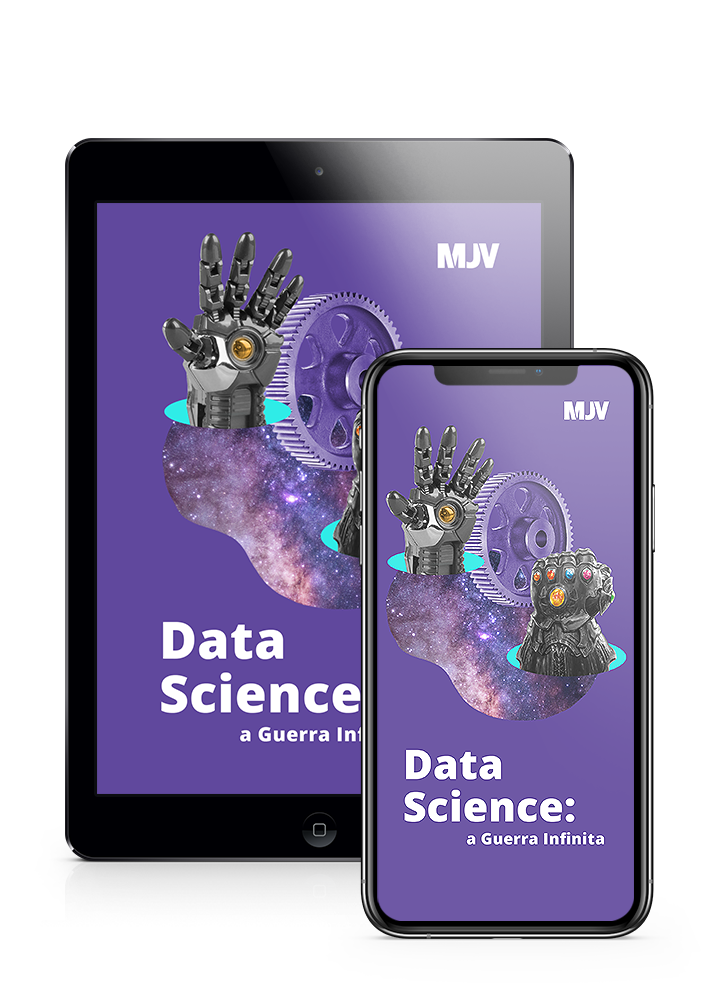 Data Science: a Guerra Infinita - MJV Technology & Innovation