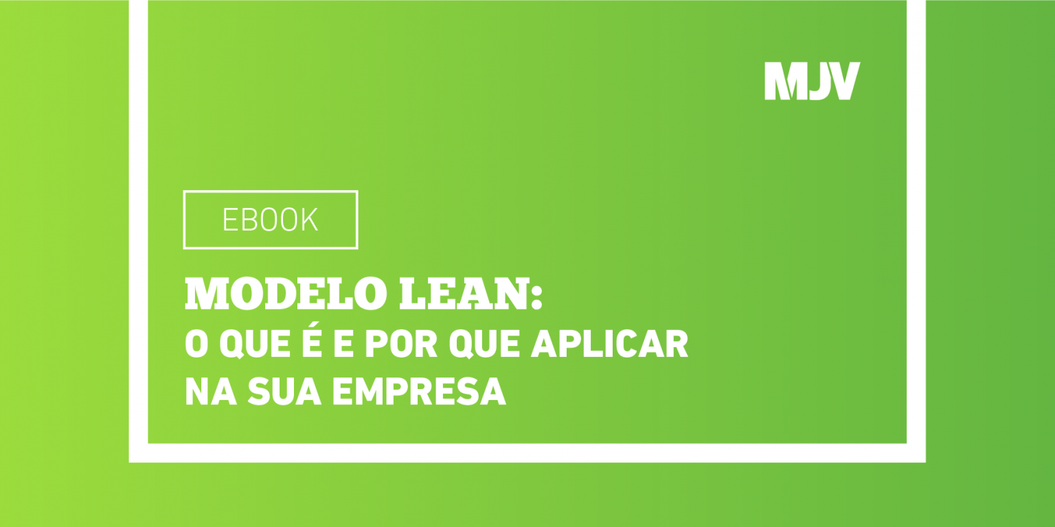Lean: o que é e como funciona a metodologia? - MJV