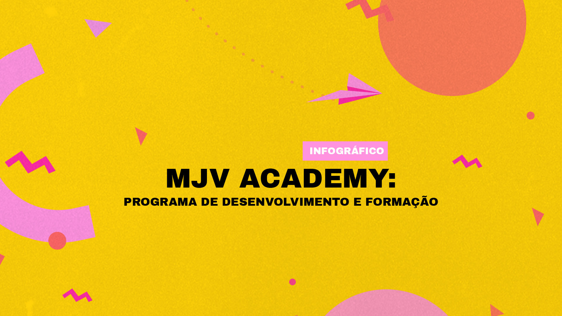 MJV Academy: Programa de Desenvolvimento e Formação