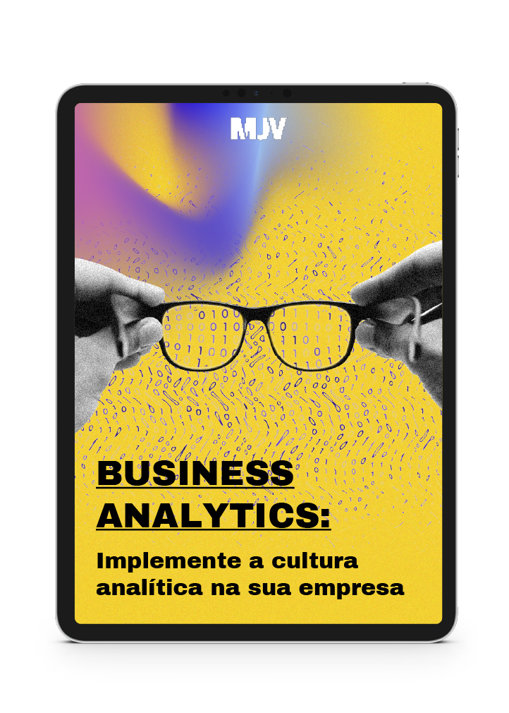 Business Analytics: implemente a cultura analítica na sua empresa - MJV ...